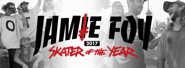 Jamie Foy - 2017 Skater of the Year! – Deathwish
